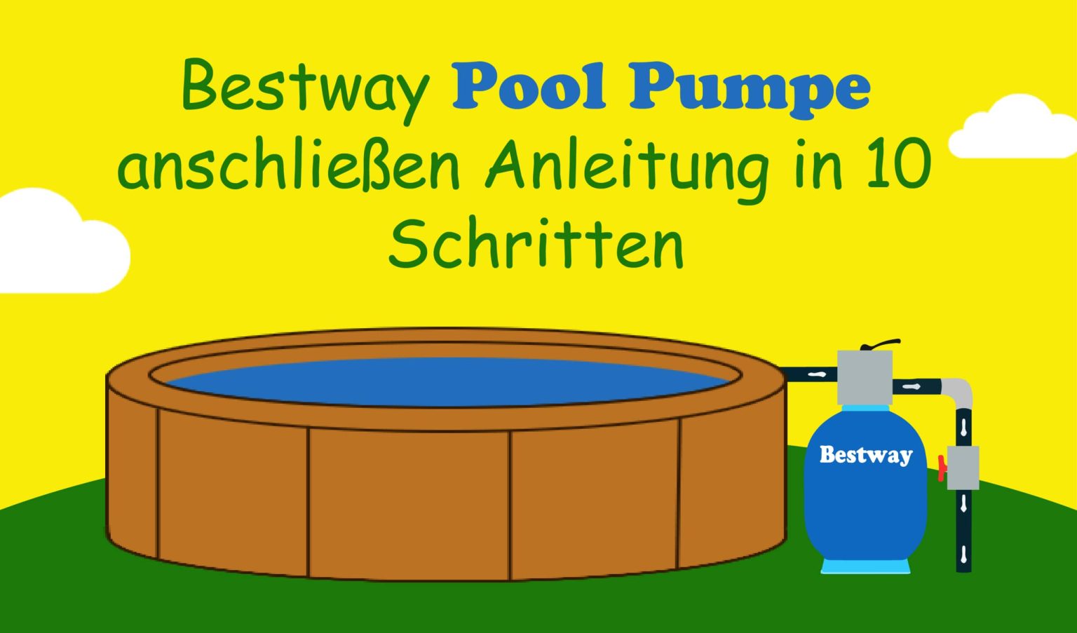 Bestway Pool Pumpe anschließen: Anleitung in 10 Schritten