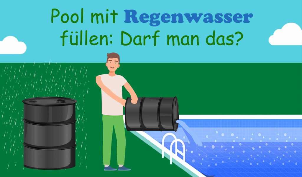Pool mit Regenwasser füllen: Darf man das? (mit Tipps)